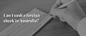 How to Cash a Cheque in Australia? – Accumulate Australia