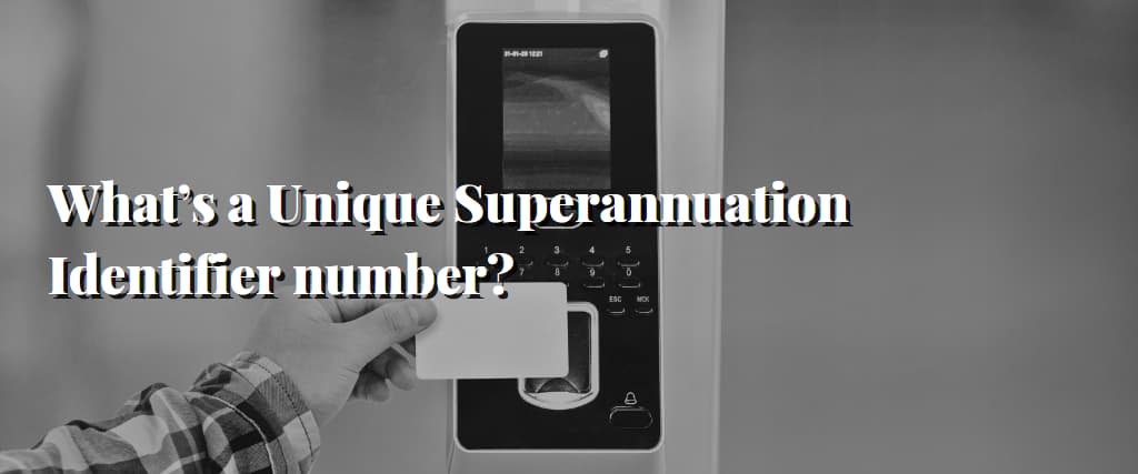 How to Find a Unique Superannuation Identifier? – Accumulate Australia