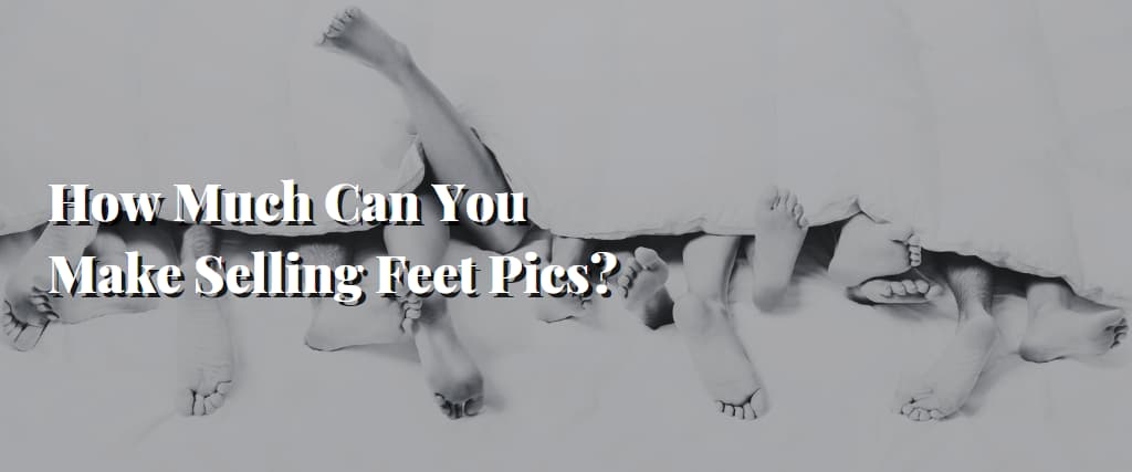 How To Sell Feet Pics On Instafeet In 2024 – Accumulate Australia